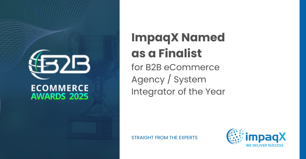 ImpaqX Named as a Finalist for B2B eCommerce Agency / System Integrator ...
